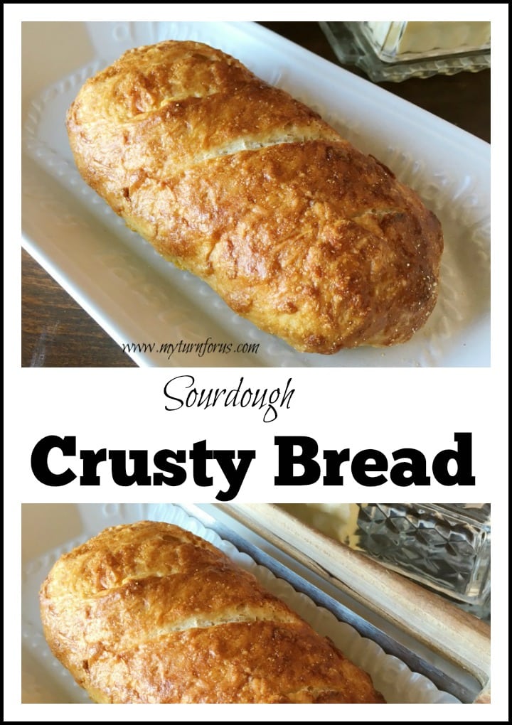 Sourdough Crusty Bread - My Turn for Us